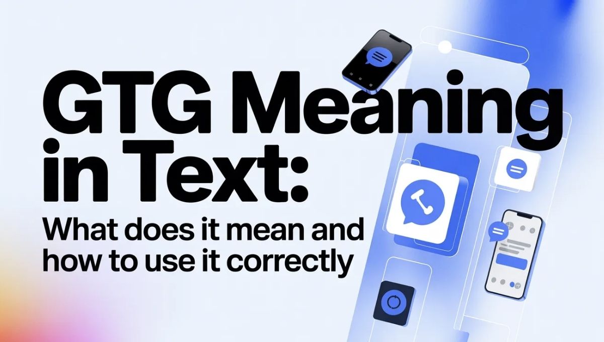 GTG Meaning in Text